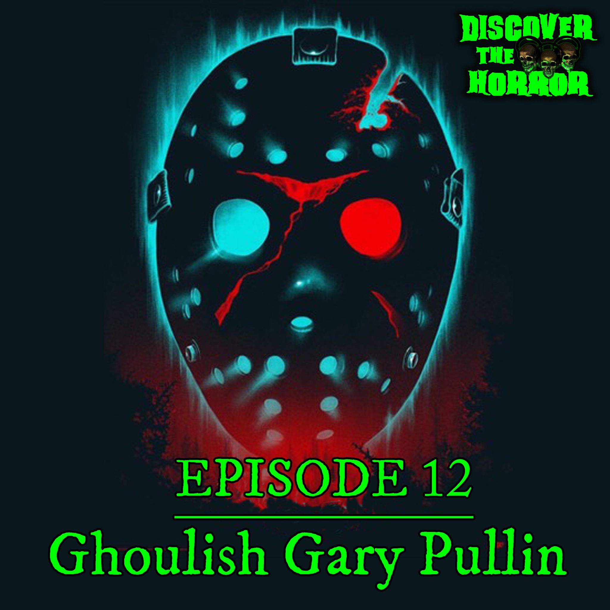 Episode 12: Ghoulish Gary Pullin